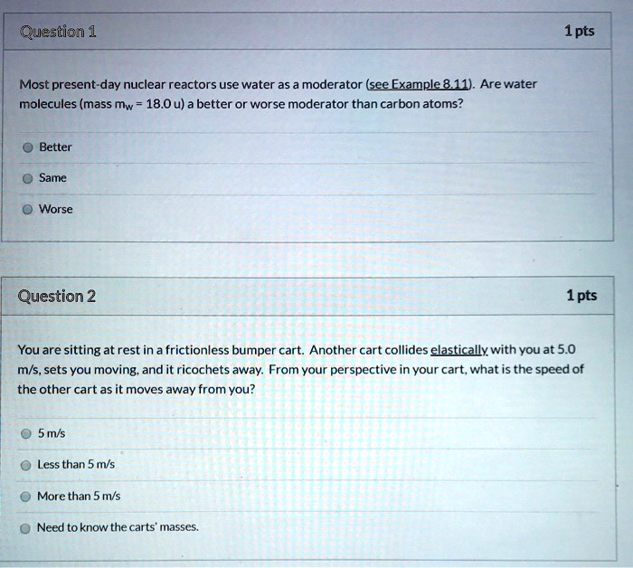 SOLVED:Question 1 Most present-day nuclear reactors use water as ... SOLVED:Question 1 Most present-day nuclear reactors use water as ...