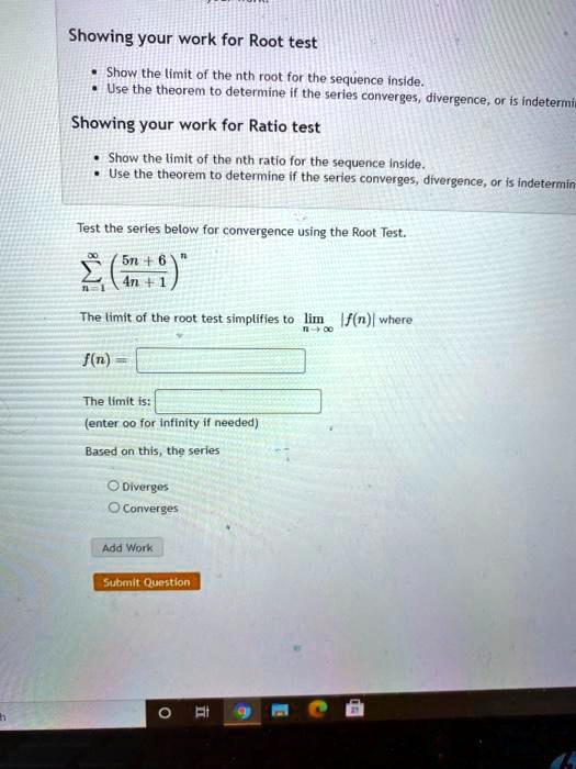 SOLVED: Showing your work for Root test. Show the limit of the nth root ...