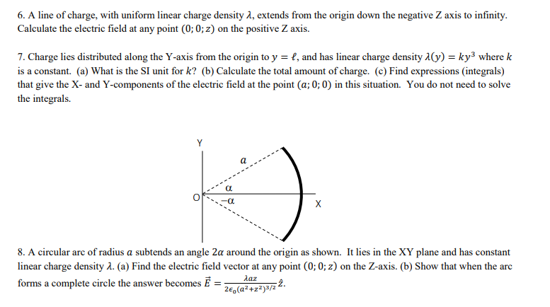 SOLVED: 6. A line of charge, with uniform linear charge density λ, extends from the origin down ...