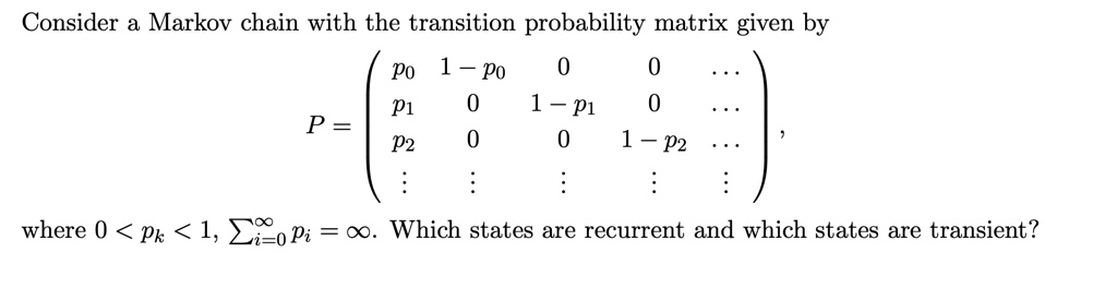 SOLVED: Consider a Markov chain with the transition probability matrix ...