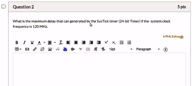 Solved What Is The Maximum Delay That Can Be Generated By The Systick Timer 24 Bit Timer If