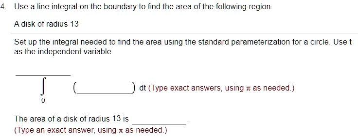 SOLVED: Use a line integral on the boundary to find the area of the ...
