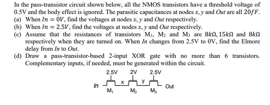 in the pass transistor circuit shown below all the nmos transistors have a threshold voltage of ...