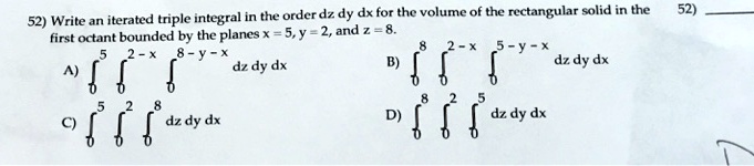 SOLVED: Write the iterated triple integral in the order dz dy dx for the volume of the ...