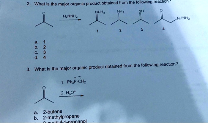 2. What is the major organic product obtained from the following ...