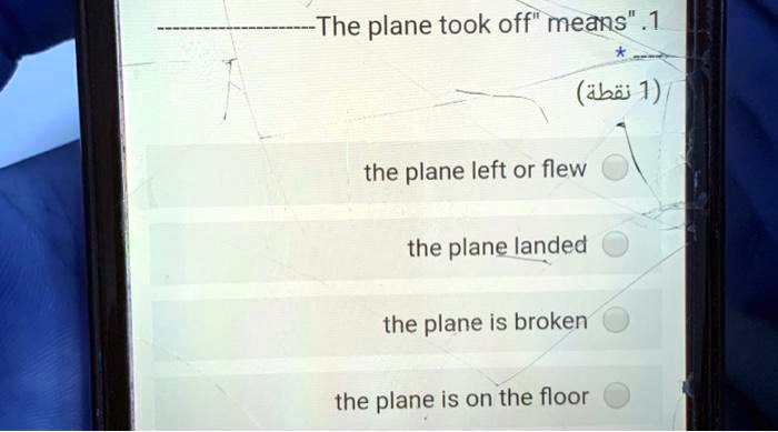 The plane took off means abi 1 the plane left or flew the...