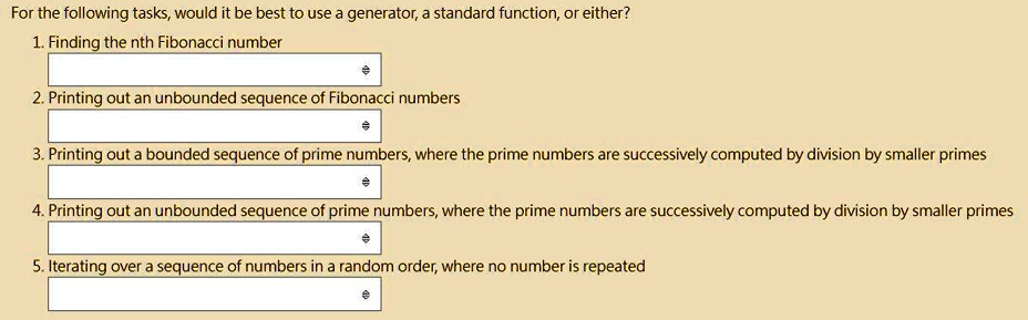 For the following tasks, would it be best to use a generator, a ...
