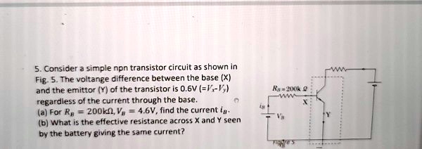5consider a simple npn transistor circuit as shown in fig5the voltange ...