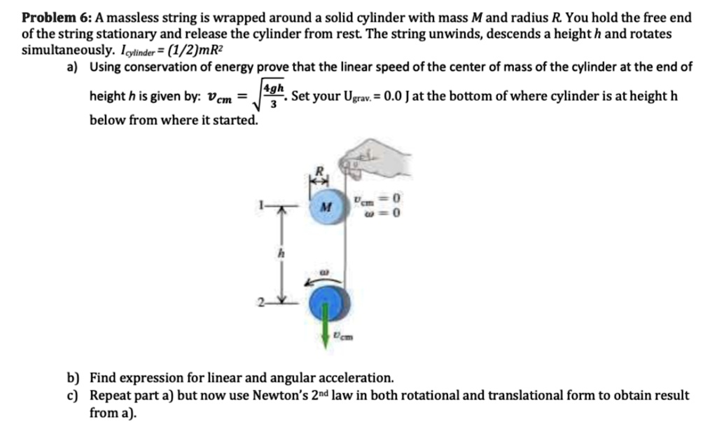 Problem 6: A massless string is wrapped around a solid cylinder with ...