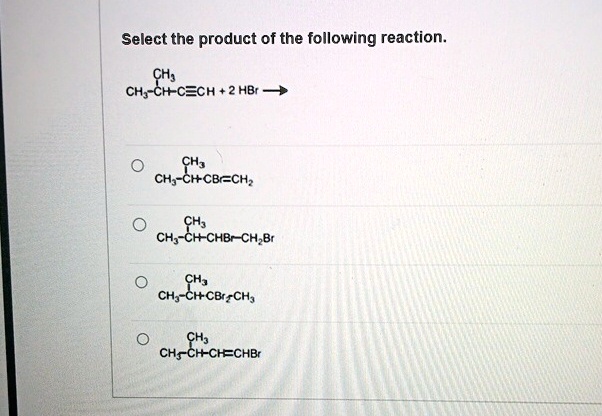 Select the product of the following reaction. CH3 CH2-CH2-CH2-CH2+2HBr CH3 CH2-CH2-CH=CH2 CH3 ...