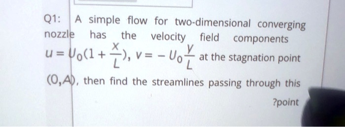 SOLVED: Q1: simple flow for two-dimensional converging nozzle has the ...
