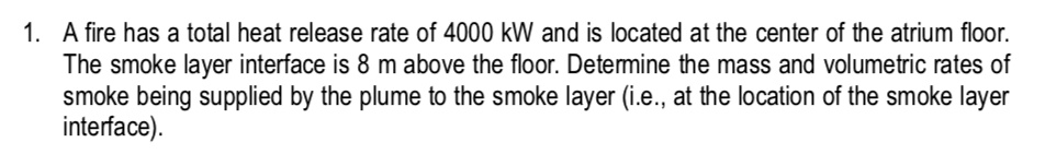 1. A fire has a total heat release rate of 4000 kW and is located at ...