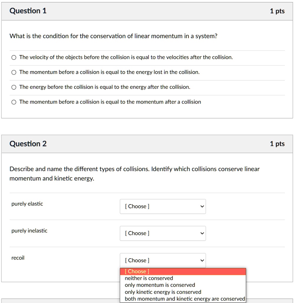 SOLVED: Question 1 1 pts What is the condition for the conservation of ... SOLVED: Question 1 1 pts What is the condition for the conservation of ...