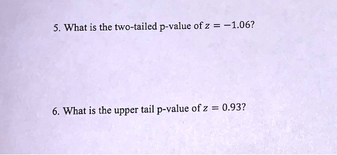 5. What is the two-tailed p-value of z -1.062? What is the upper tail p ...