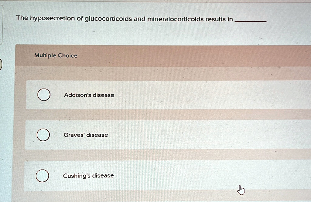 the hyposecretion of glucocorticoids and mineralocorticoids results in ...