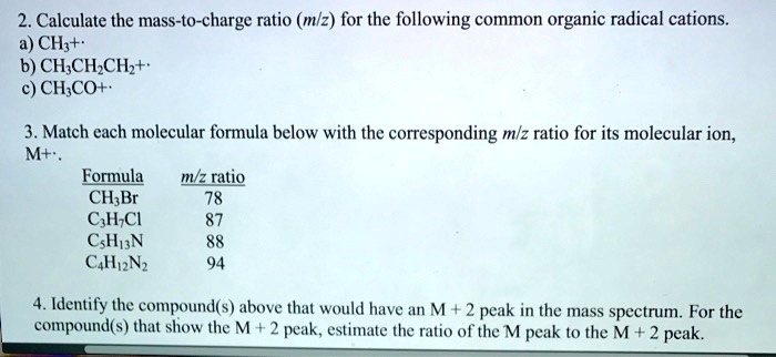 2 calculate the mass to charge ratio mz for the following...