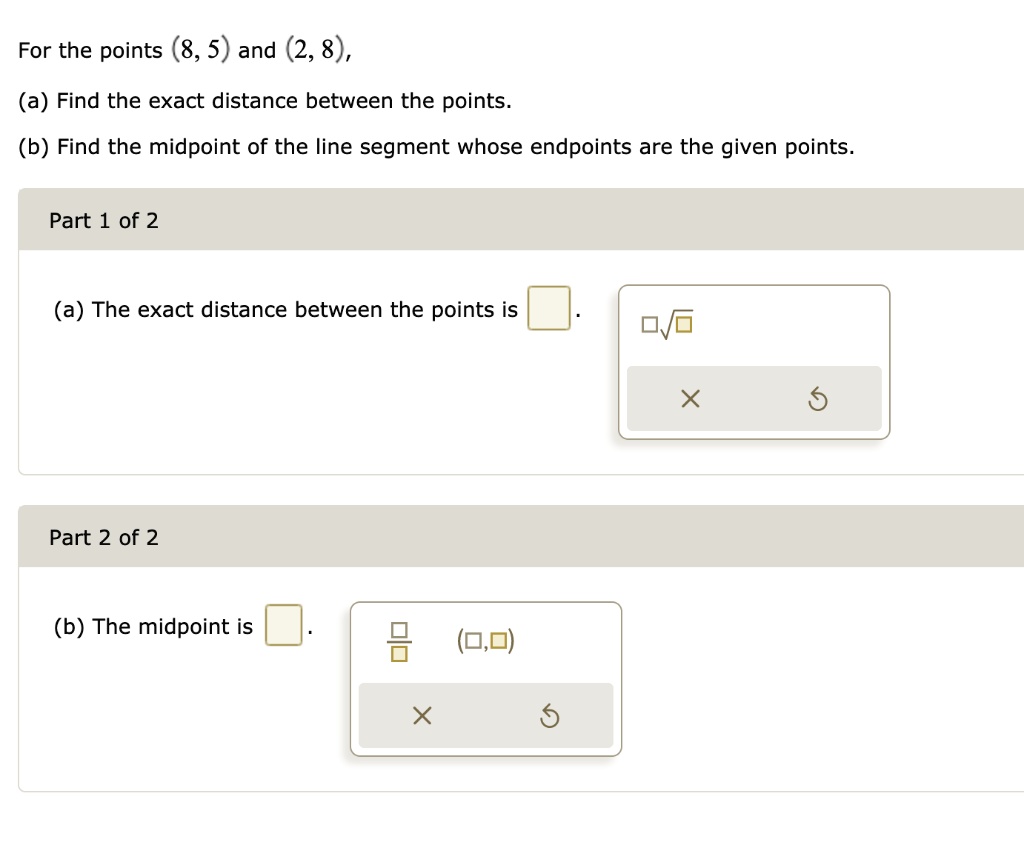 for the points 85 and 28 a find the exact distance between the points b find the midpoint of the ...