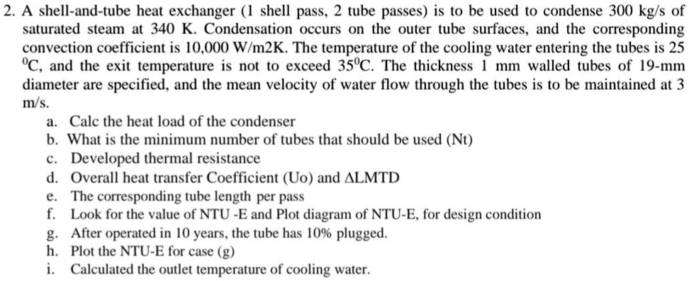 2a shell and tube heat exchanger 1 shell pass2 tube passes is to be ...