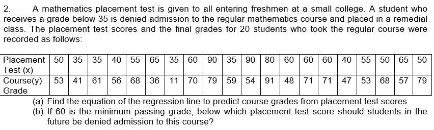 SOLVED: A mathematics placement test is given to all entering freshmen ...
