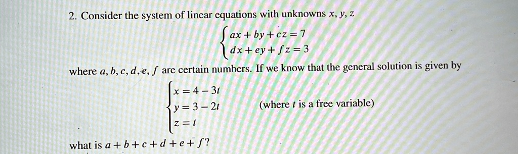 2 consider the system of linear equations with unknowns x y z ax by cz 7 dx ey fz 3 where a b c ...