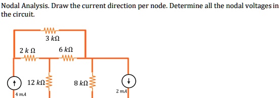 Nodal Analysis. Draw the current direction per node. Determine all the ...