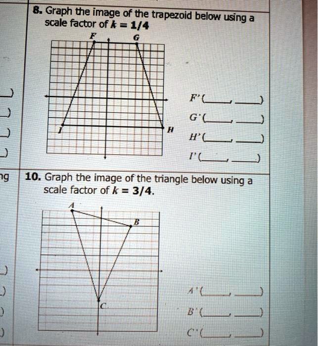 8 graph the image ofthe trapezoid below using scale factor of 14 fl 3 g 1g 10 graph the image of ...