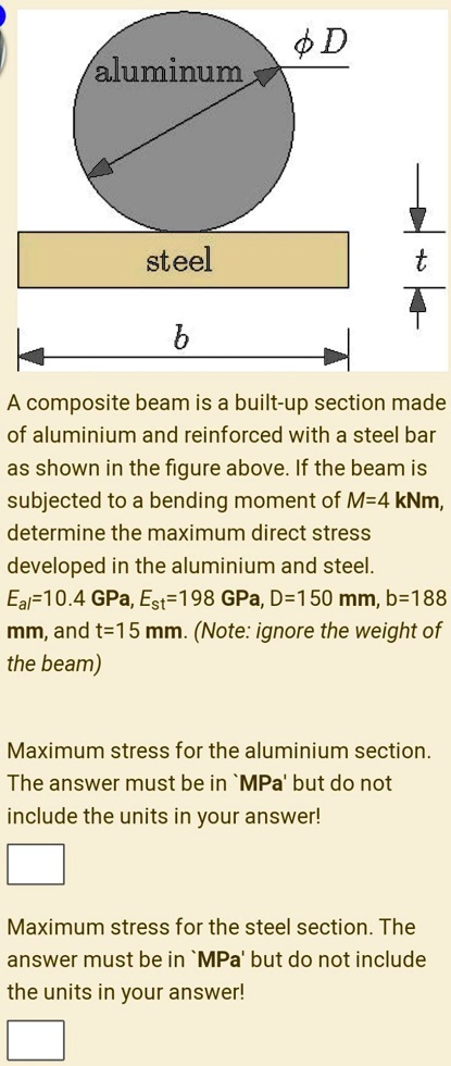 SOLVED: Please help me answer this question. Aluminum Steel 6 A ...