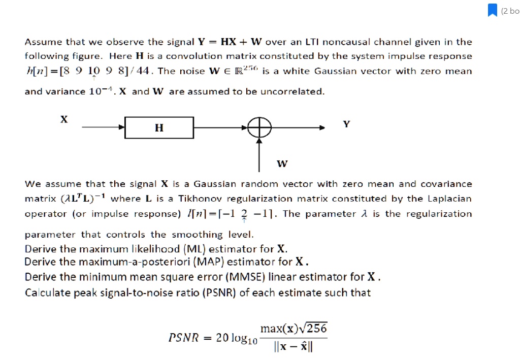SOLVED: Assume that we observe the signal Y = HX + W over an LTI ...