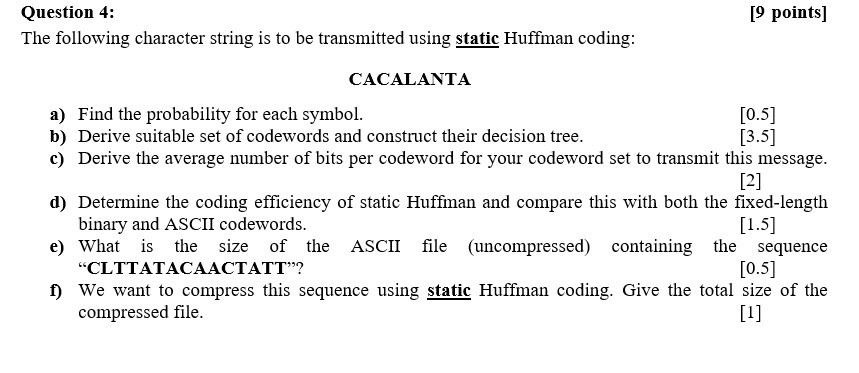 Question 4 The Following Character String Is To Be Transmitted Using Static Huffman Coding [9
