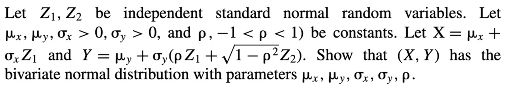 SOLVED: Let Z1, Z2 be independent standard normal random variables. Let Ax, Ay, Ox > 0, Oy > 0 ...