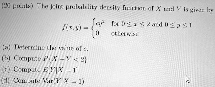 20 points the joint probability density function of x and y is given by ...