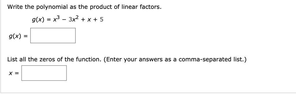 SOLVED: Write the polynomial as the product of linear factors. g(x ...