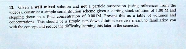 12. Given a well mixed solution and not a particle suspension (using ...