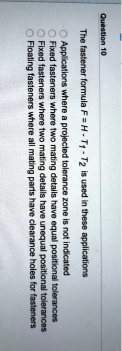SOLVED: Question 10: Floating fasteners where all mating parts have ...