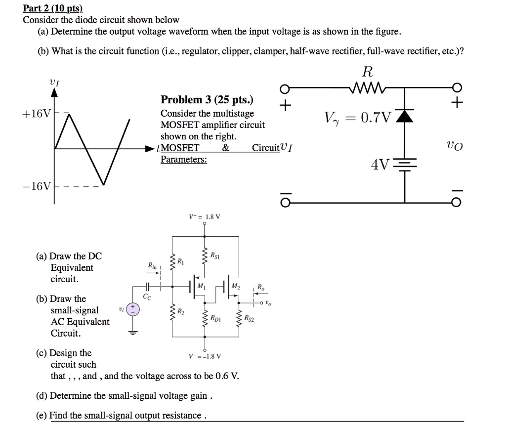 SOLVED: Text: Part 2 (10 pts) Consider the diode circuit shown below. (a) Determine the output ...