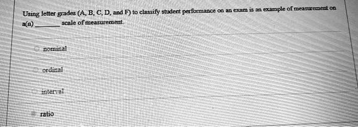 SOLVED: Using letter grades (A, B, C, D, and F) to classify student ...
