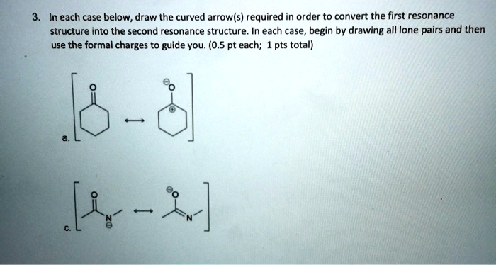 SOLVED: In each case below; draw the curved arrow(s) required in order to convert the first ...
