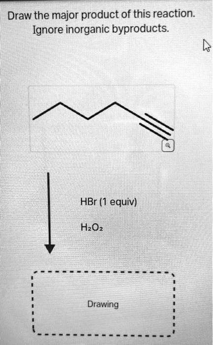 SOLVED: Draw the major product of this reaction Ignore inorganic ...