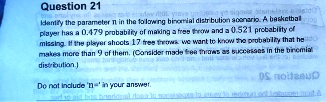 SOLVED:Question 21 Identify the parameter n in the following binomial ...