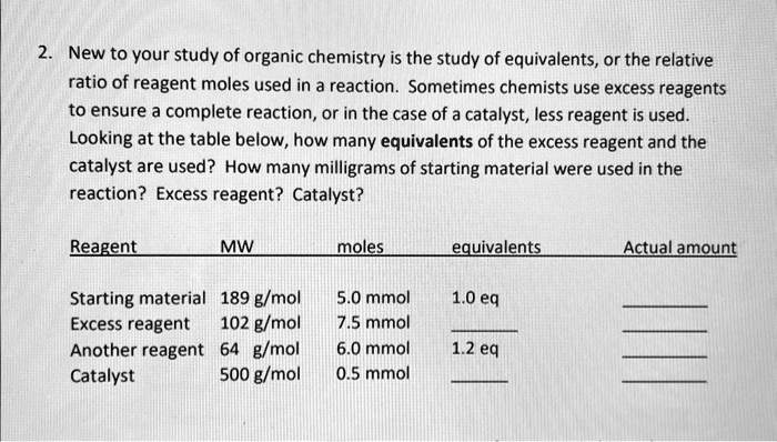 SOLVED: 2.New to your study of organic chemistry is the study of equivalents,or the relative ...