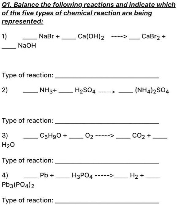 SOLVED: Q1: Balance the following reactions and indicate which of the ...