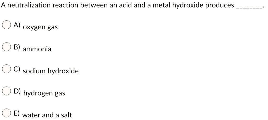SOLVED: neutralization reaction between an acid and a metal hydroxide ...