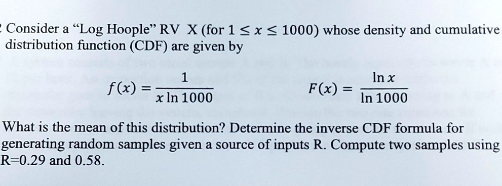 consider a log hoople rv x for 1 x 1000 whose density and cumulative distribution function cdf ...