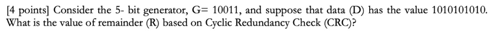 [GET ANSWER] [4 points] Consider the 5- bit generator, G= 10011, and ...