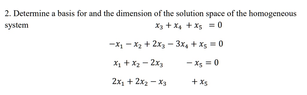 2 determine a basis for and the dimension of the solution space of the ...