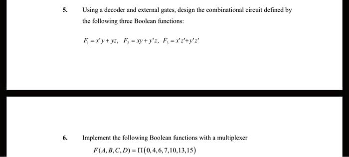 Solved Using A Decoder And External Gates Design The Combinational Circuit Defined By The 5265