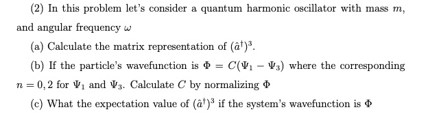 SOLVED: 2) In this problem let's consider a quantum harmonic oscillator with mass m and angular ...