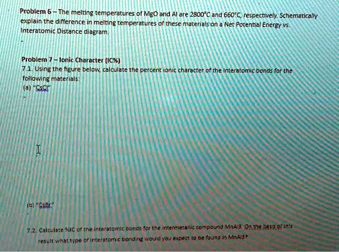 Problem 6 - The melting temperatures of MgO and Al are 2800°C and 660°C ...