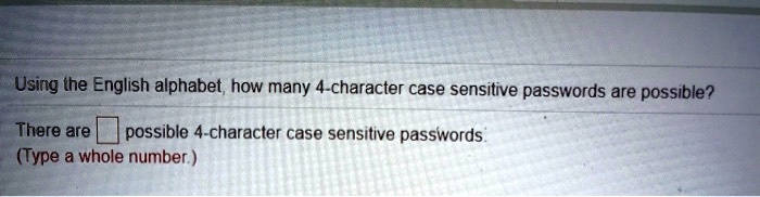 Solved Using The English Alphabet How Many 4 Character Case Sensitive