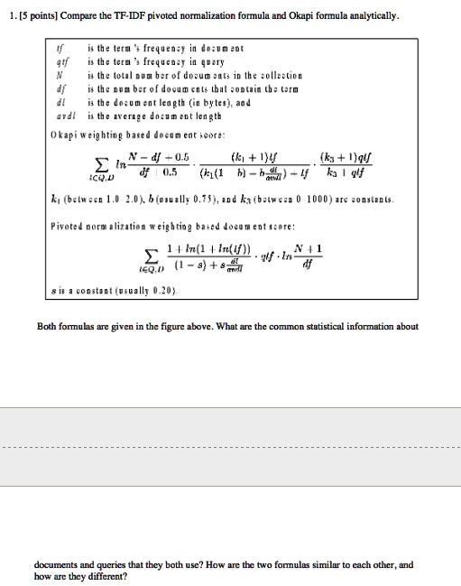 SOLVED: 1.[5 points] Compare the TF-IDF pivoled normalization formula and Okapi [onula ...
